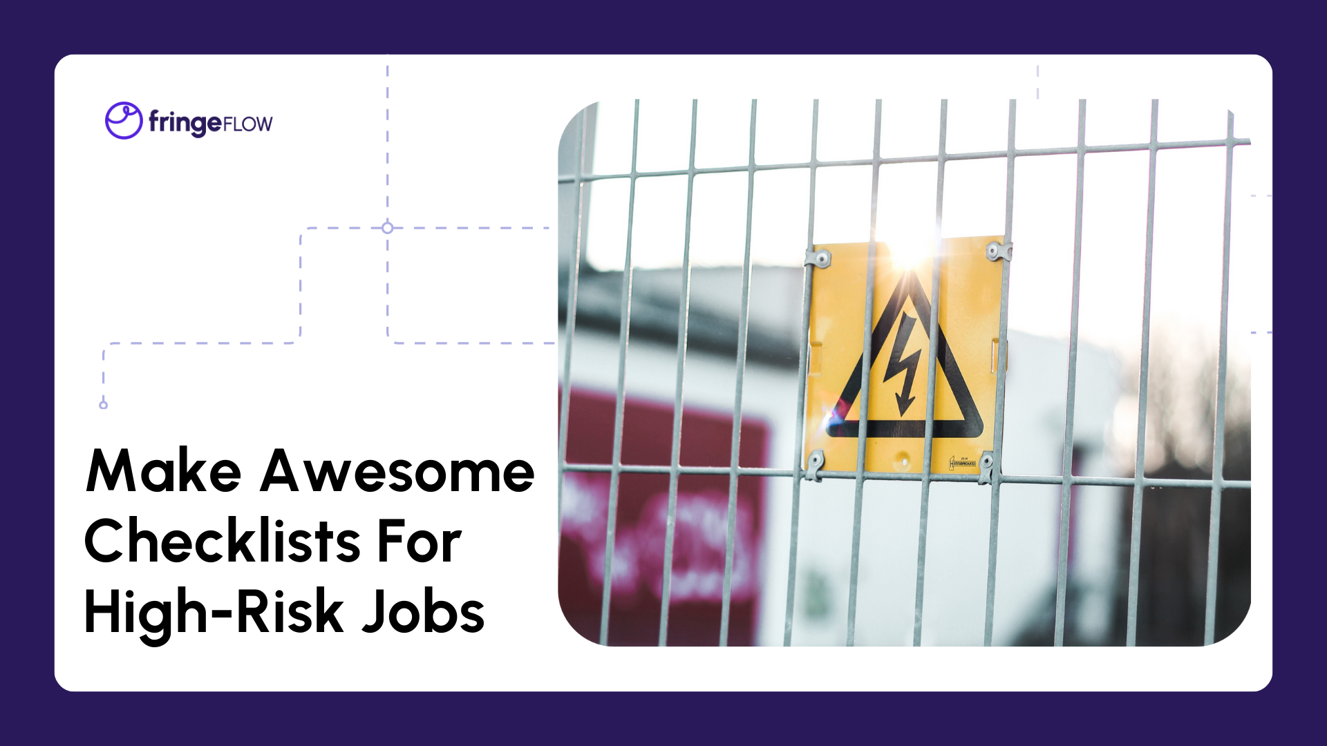 How to Make Awesome Checklists for High-Risk Jobs - Fringe Flow