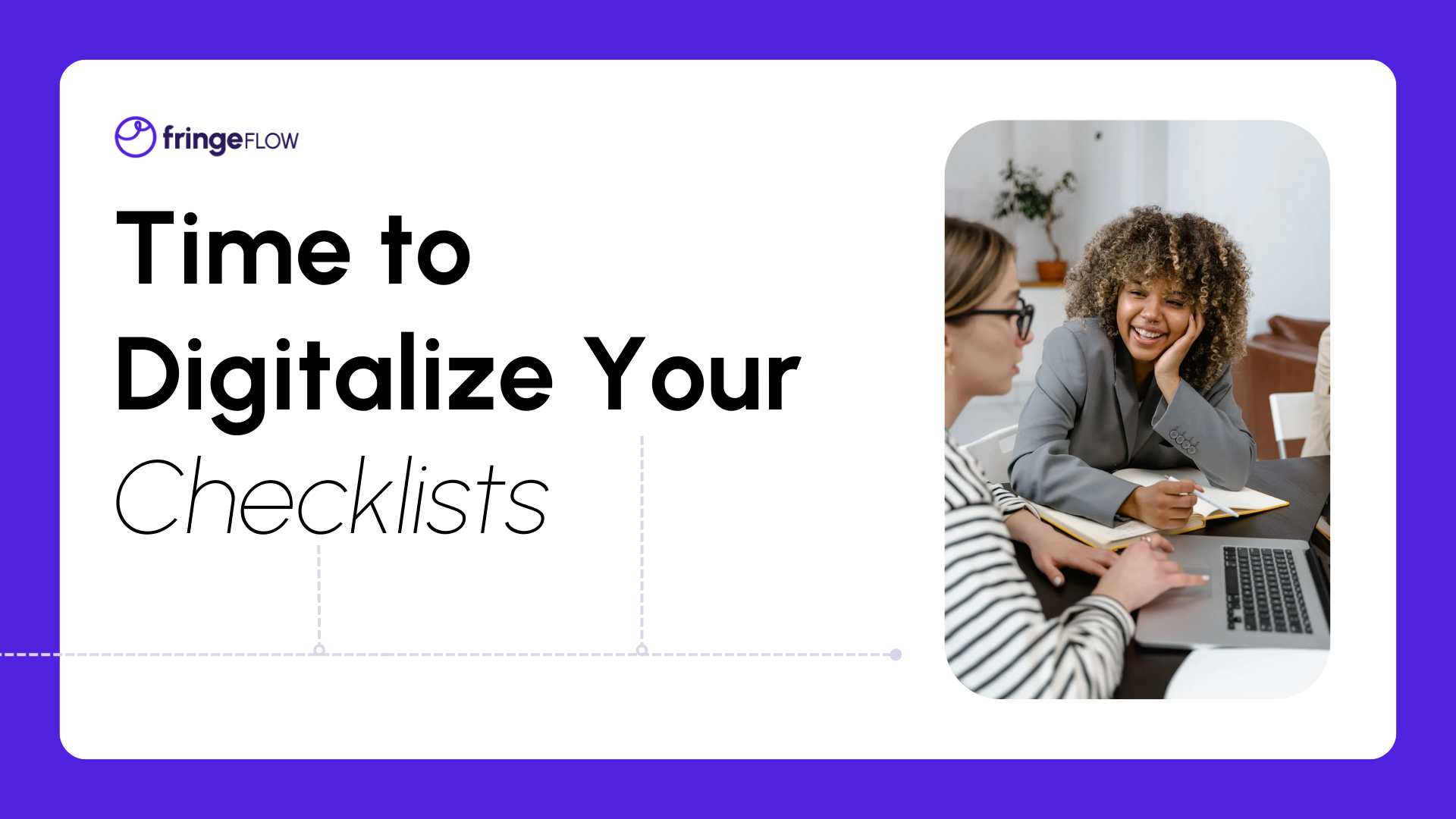 Time to Digitalize Your Checklists - Fringe Flow